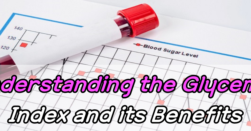 Understanding the Glycemic Index and its Benefits - Healthy Eat