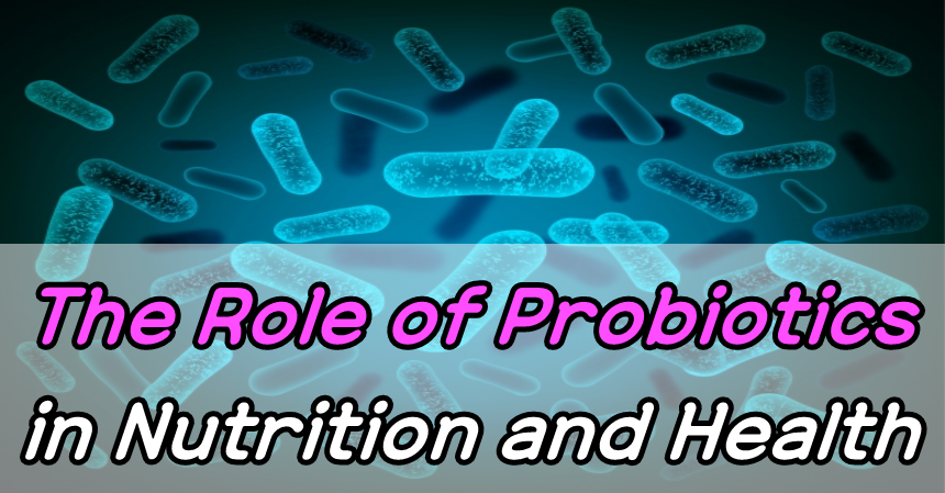 The Role of Probiotics in Nutrition and Health - Healthy Eat